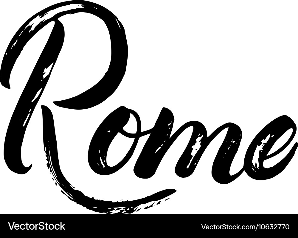 Rome hand written calligraphy lettering for card Vector Image