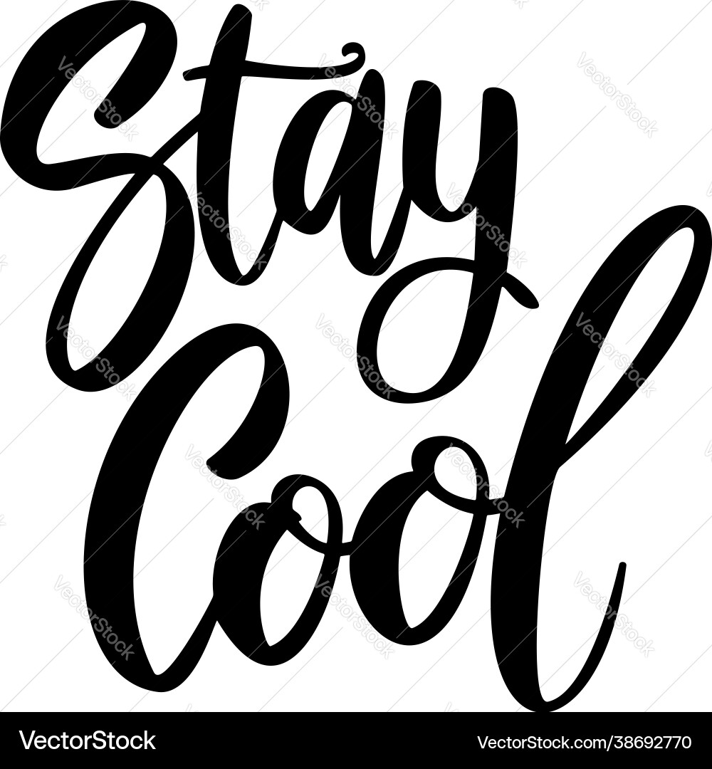 Stay cool lettering phrase on white background Vector Image
