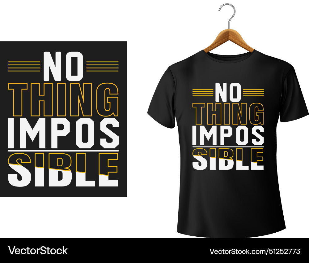Nothing impossible slogan for t shirt design Vector Image