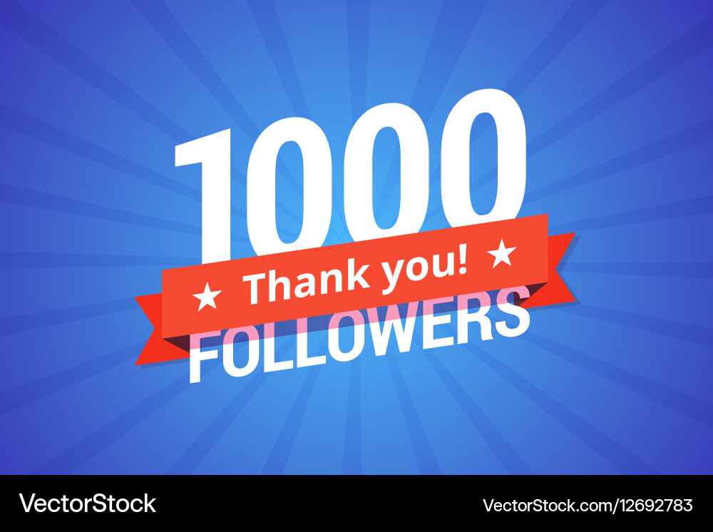 1000 followers Royalty Free Vector Image - VectorStock