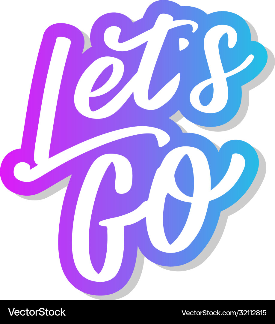 Motivational Let's Go Typography Royalty Free Vector Image