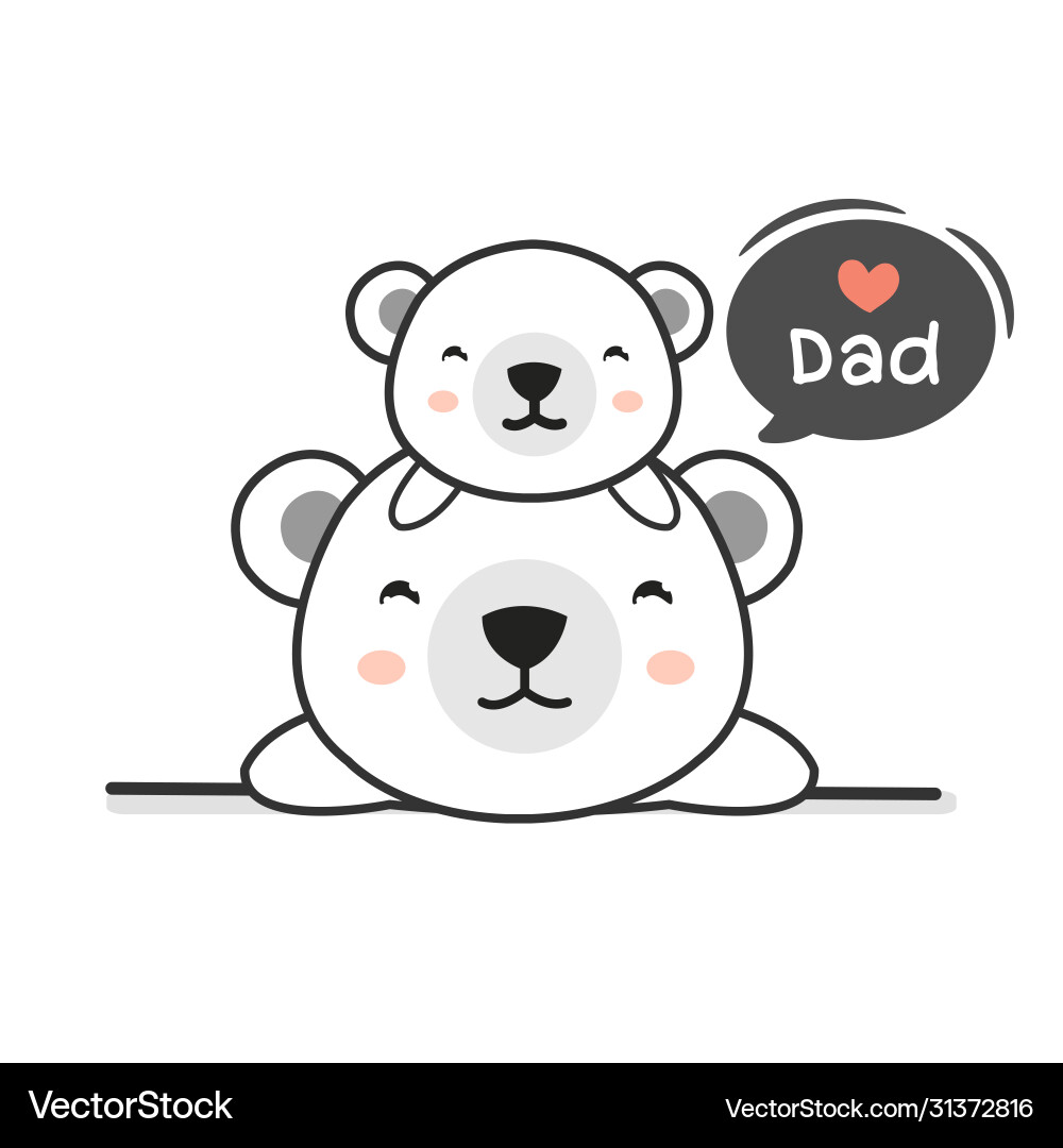 Cute Father's Day Card - Dad Bear & Cub Vector Image