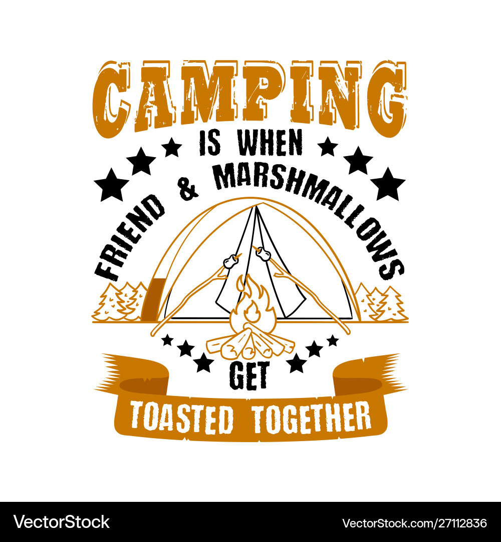 Camping is when friend marshmallows quote Vector Image