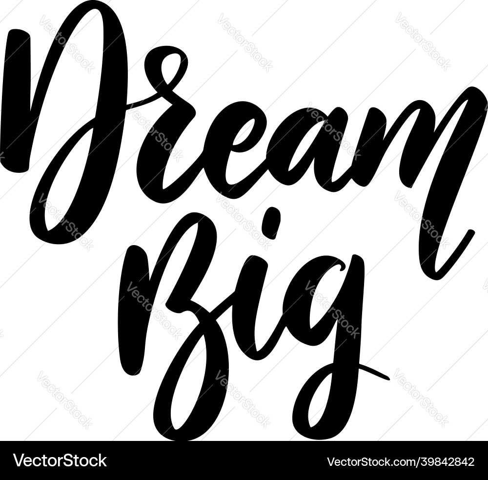 Dream Big Lettering Phrase Royalty Free Vector Image