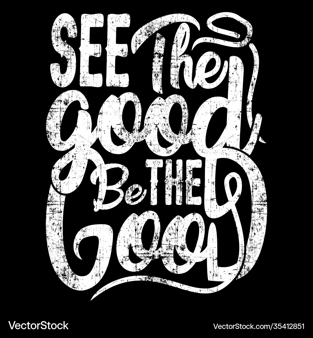See good be design Royalty Free Vector Image - VectorStock