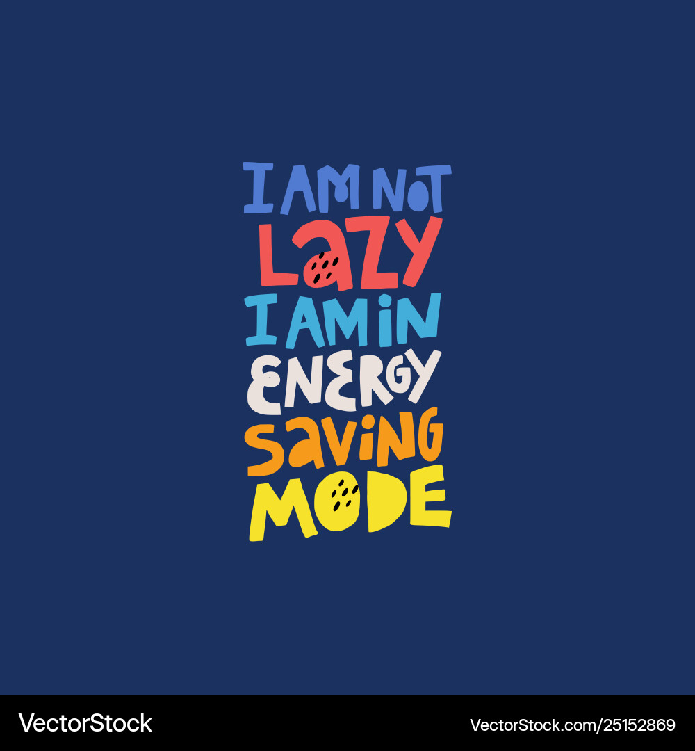 Funny phrase motto multicolor inscription Vector Image