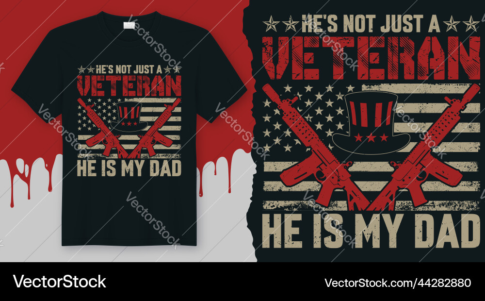 Hes not just a veteran he is my dad Royalty Free Vector