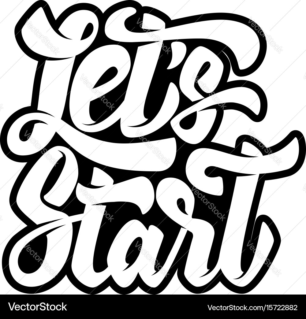 Lets start lettering phrase on white background Vector Image