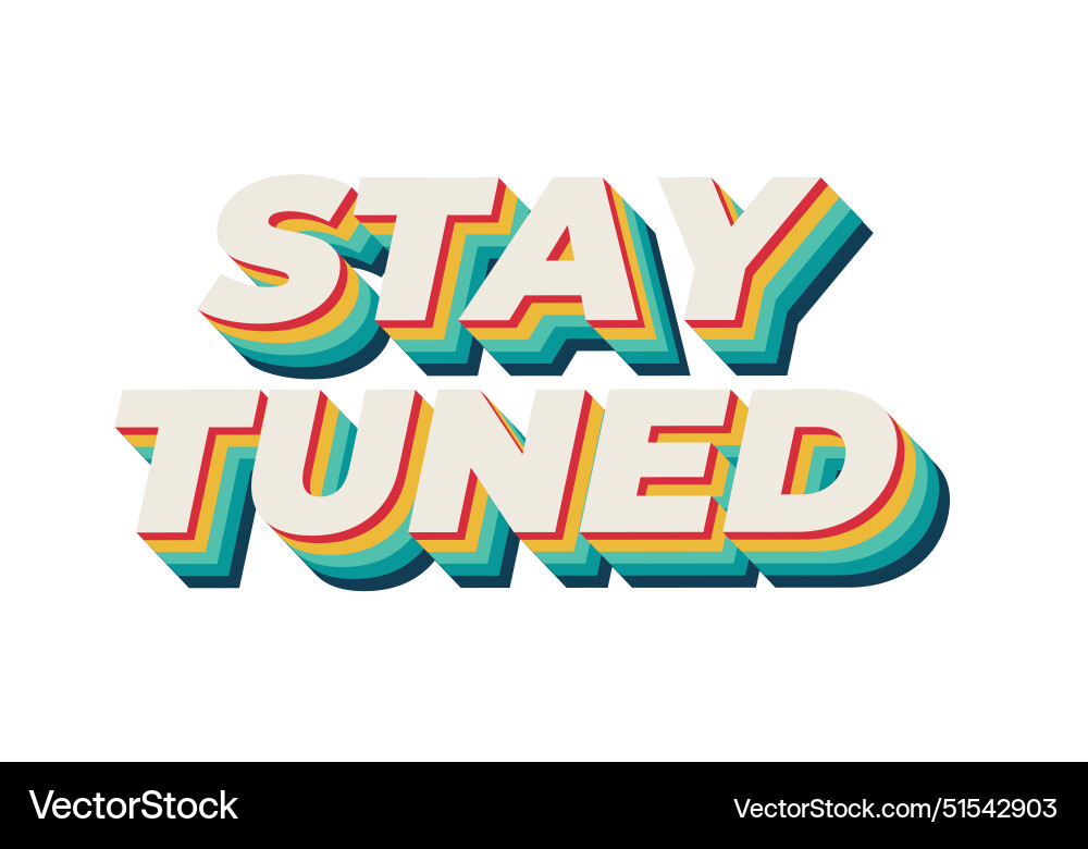 Stay tuned text effect in 3d look with eye Vector Image