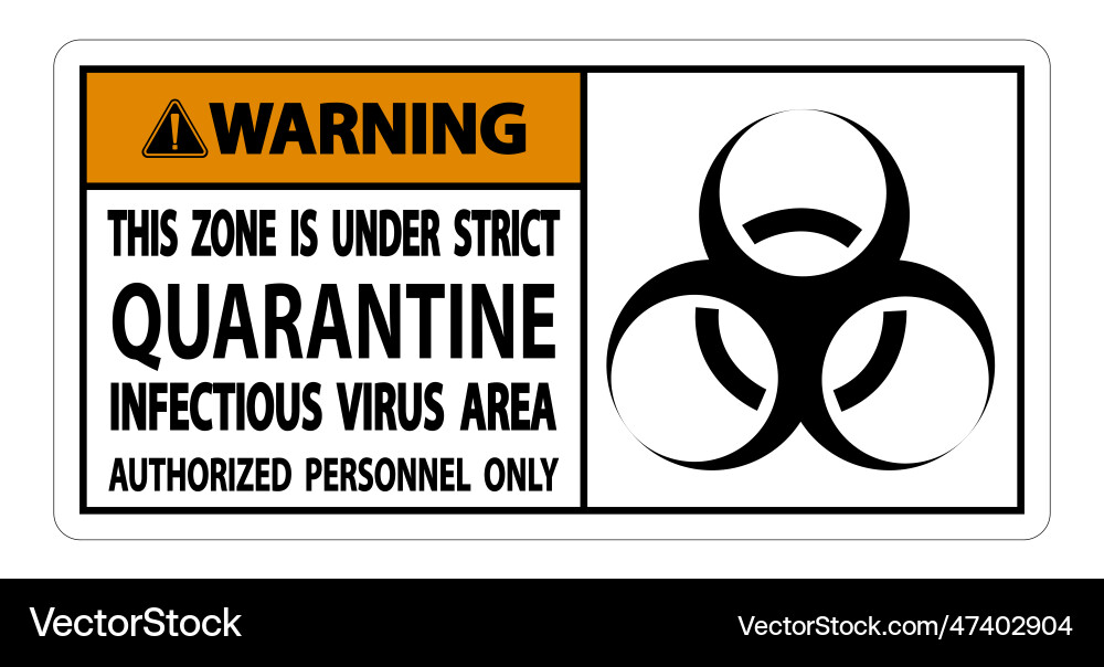 Warning quarantine infectious virus area sign Vector Image