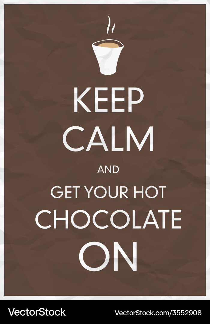 Keep calm and chocolate Royalty Free Vector Image