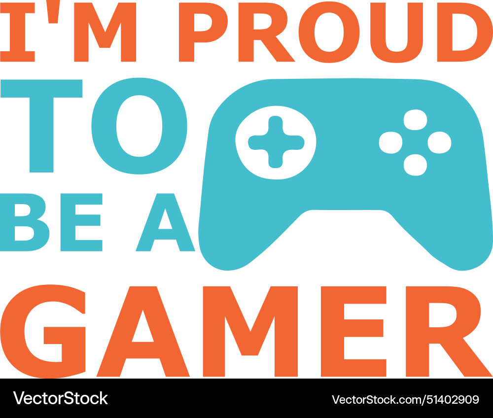 Im proud to be a gamer Royalty Free Vector Image