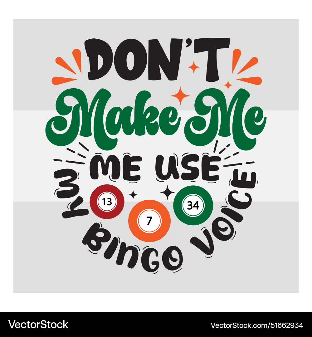 Dont make me use my bingo voice svg Royalty Free Vector