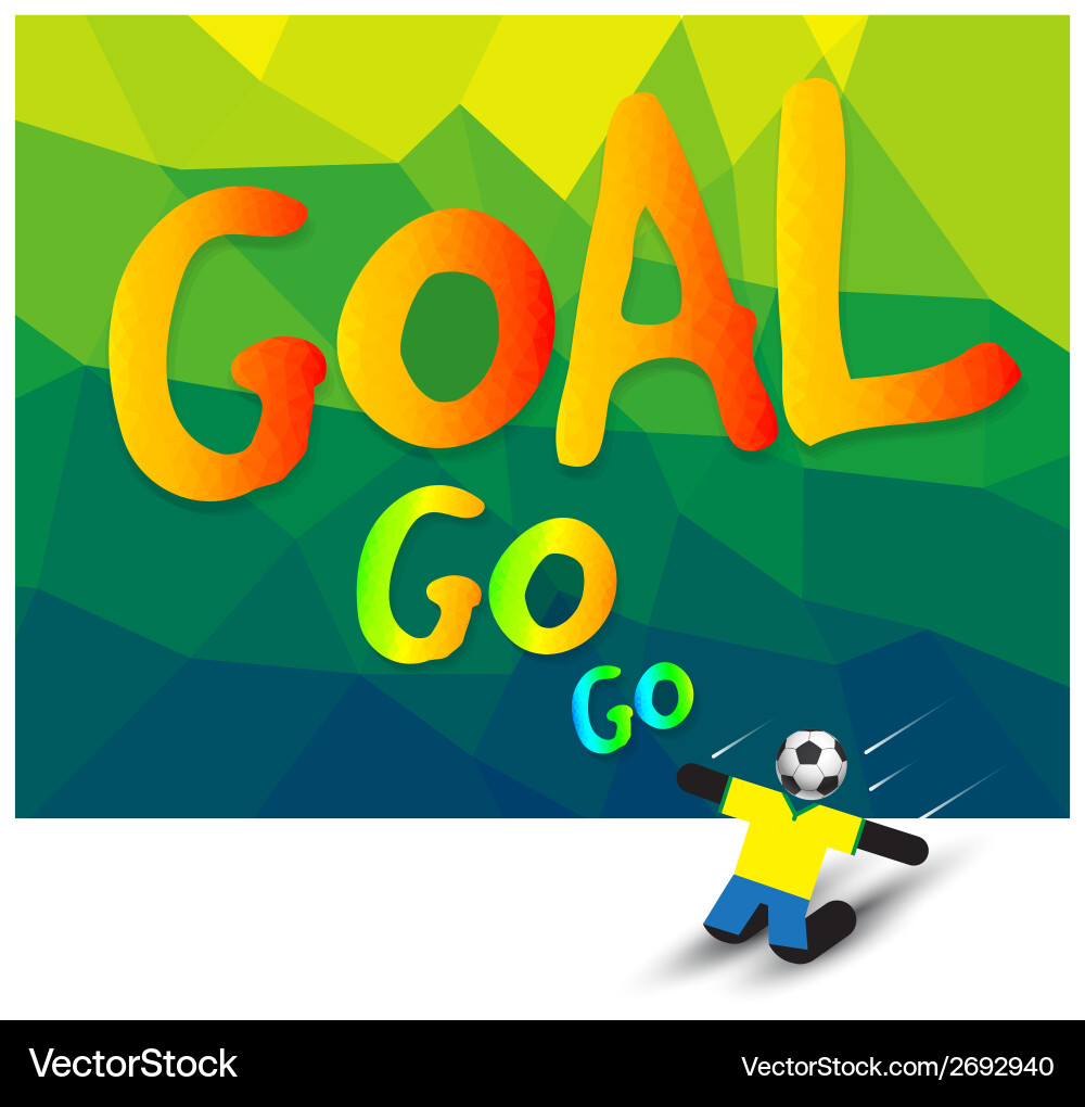 Go goal Royalty Free Vector Image - VectorStock