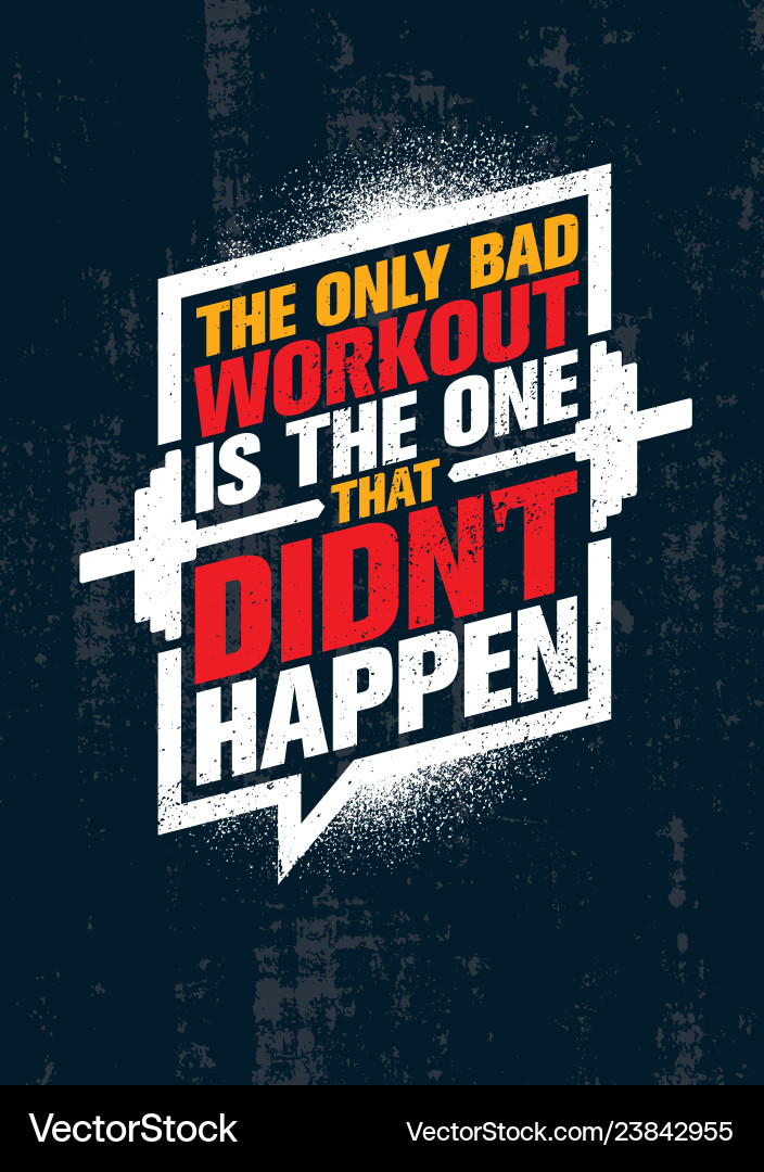 Only bad workout is the one that did Royalty Free Vector