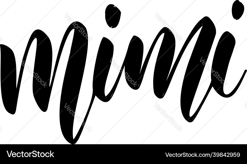 Mimi lettering phrase on white background design Vector Image