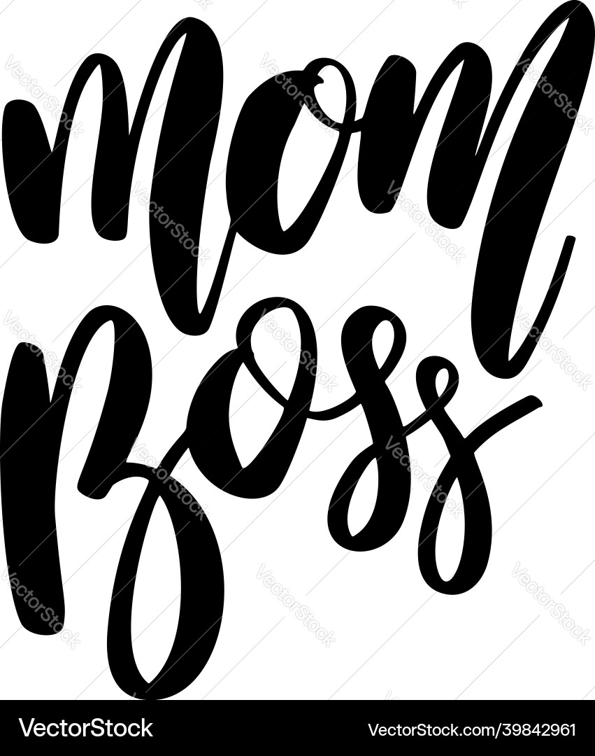 Mom boss lettering phrase on white background Vector Image