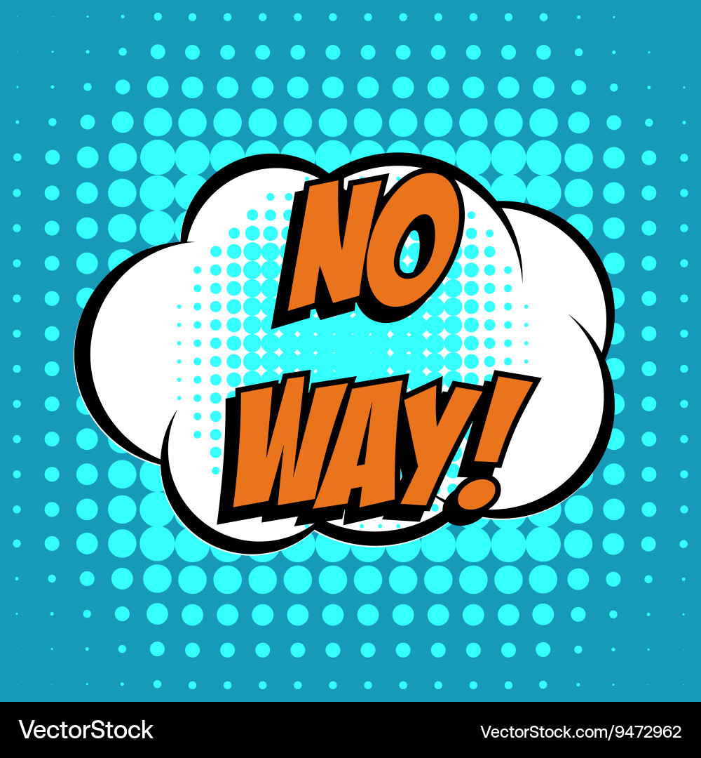 No way comic book bubble text retro style Vector Image