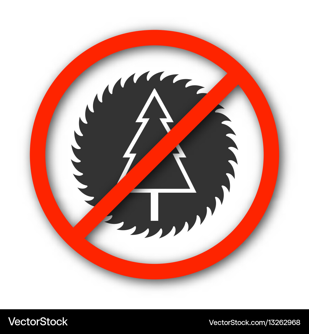 Sign prohibition deforestation Royalty Free Vector Image
