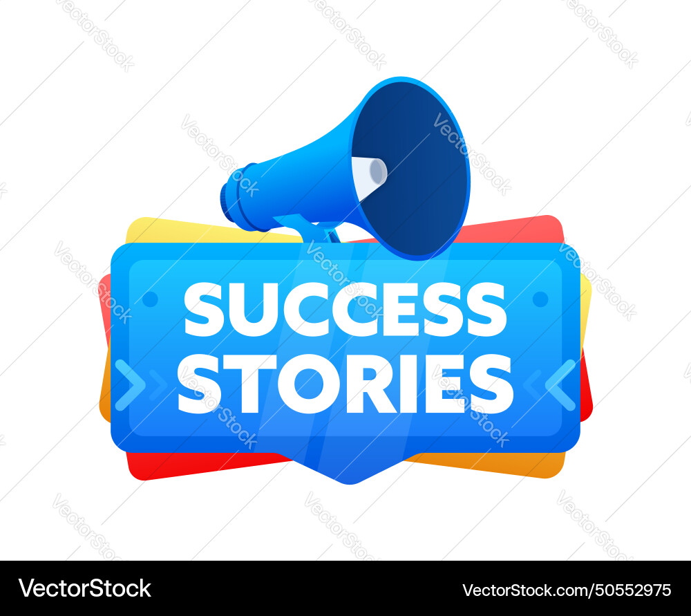 Success stories badge with megaphone banner Vector Image
