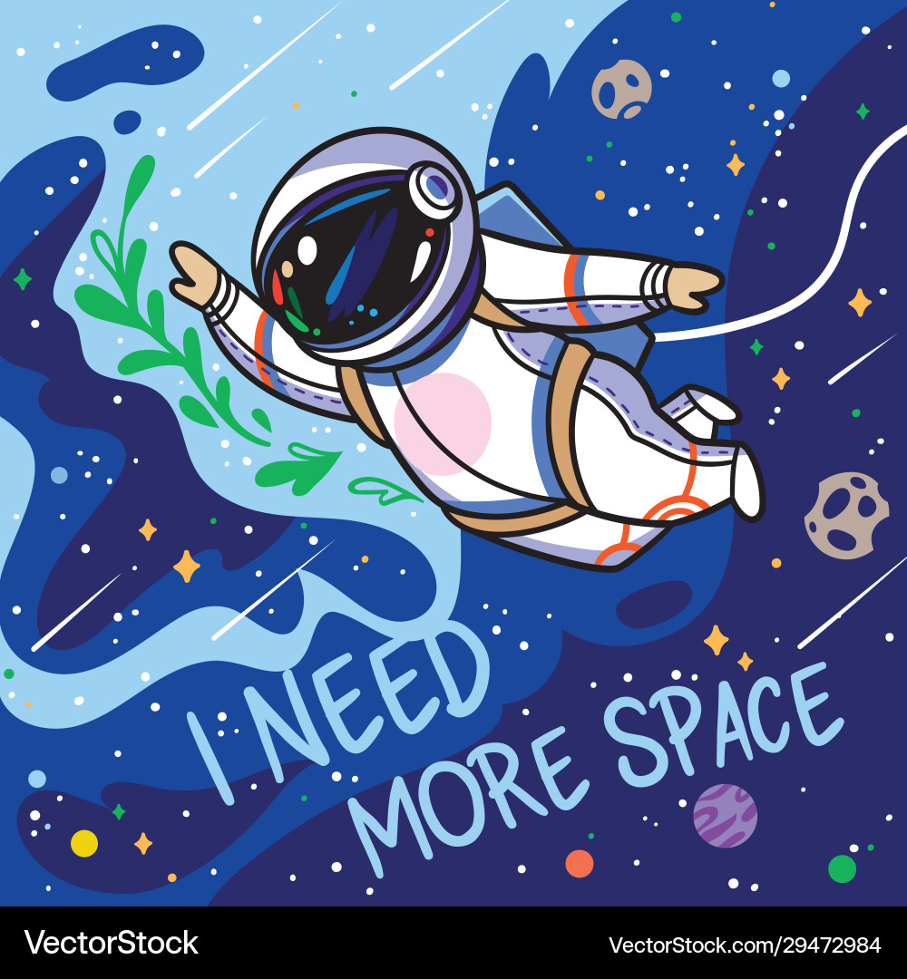 I need more space cute cartoon astronaut flies Vector Image
