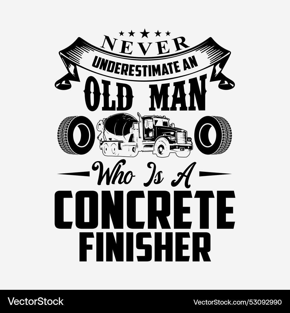 Concrete finisher mixer never underestima Vector Image
