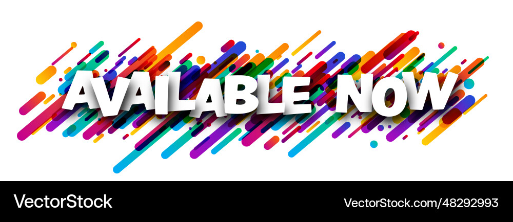 Available now sign over colorful brush strokes Vector Image