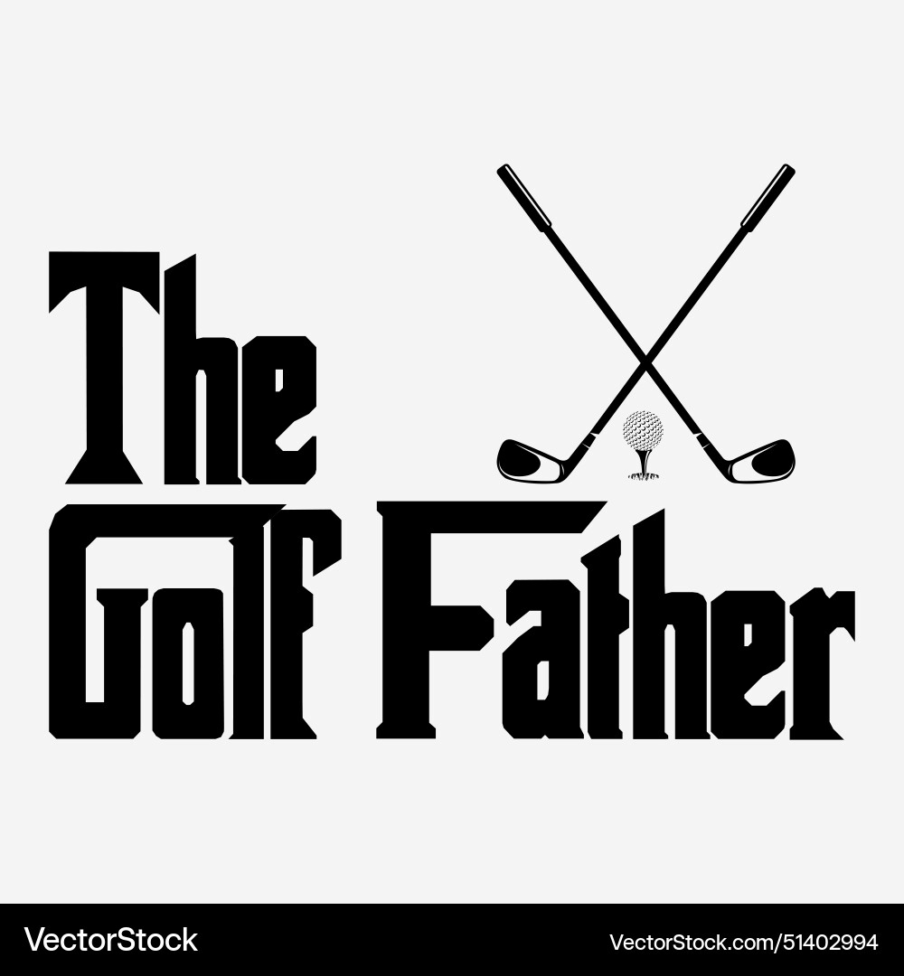 Golffather golf father funny golfing Royalty Free Vector