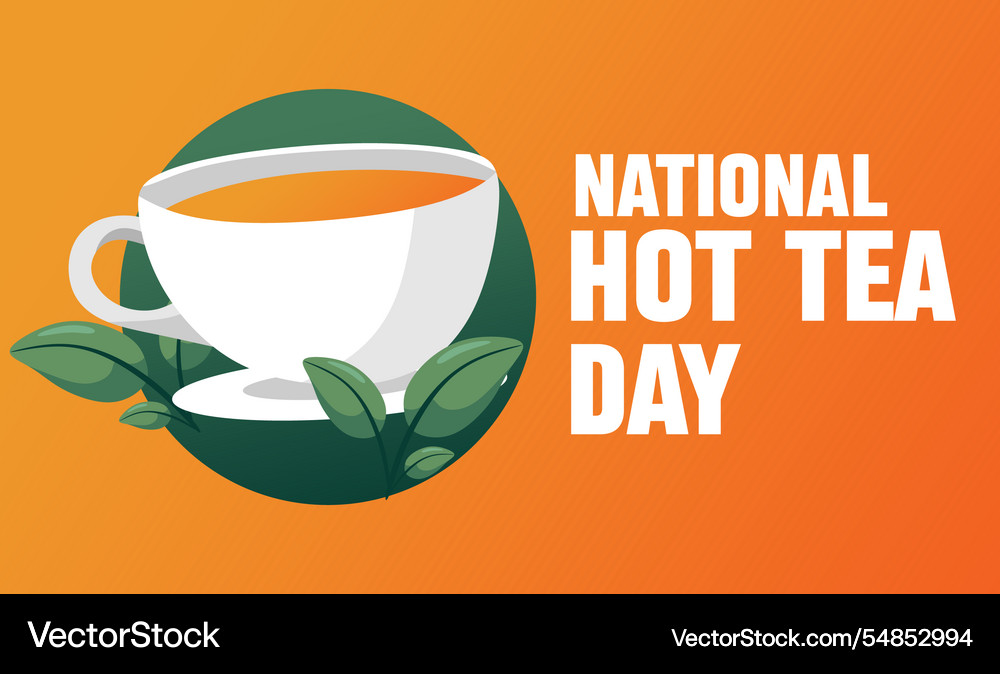 National hot tea day with a cup Royalty Free Vector Image