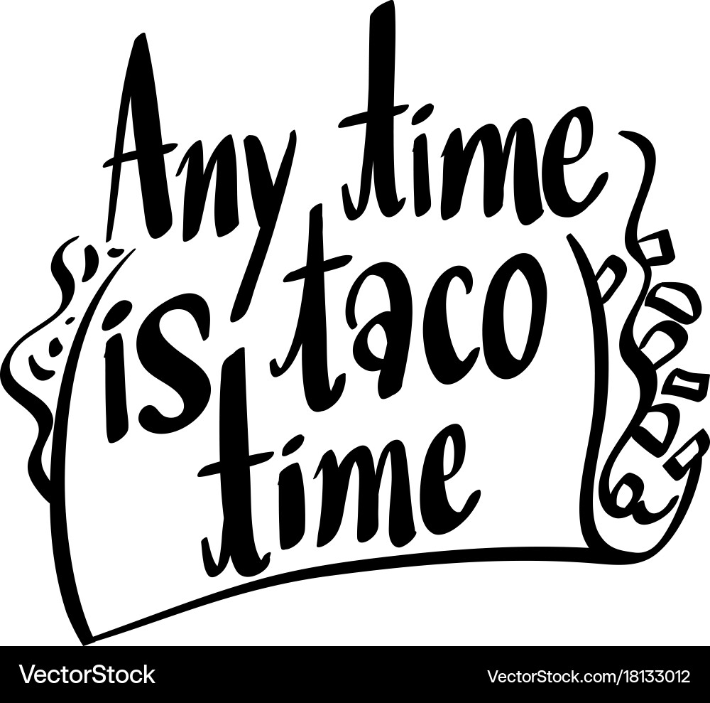 English phrase for anytime is taco time Royalty Free Vector
