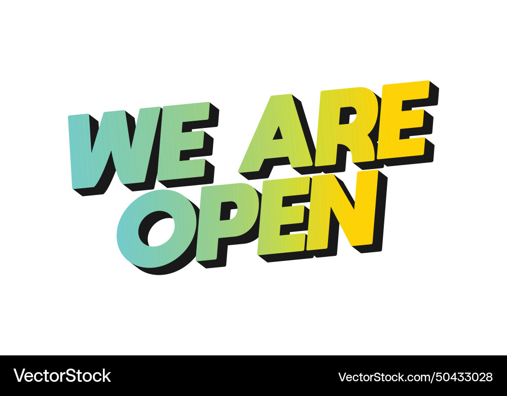 We are open text effect in 3d look Royalty Free Vector Image