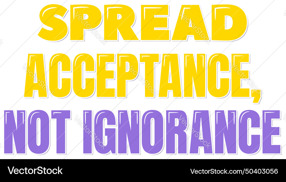 Acceptance advocacy lettering Royalty Free Vector Image