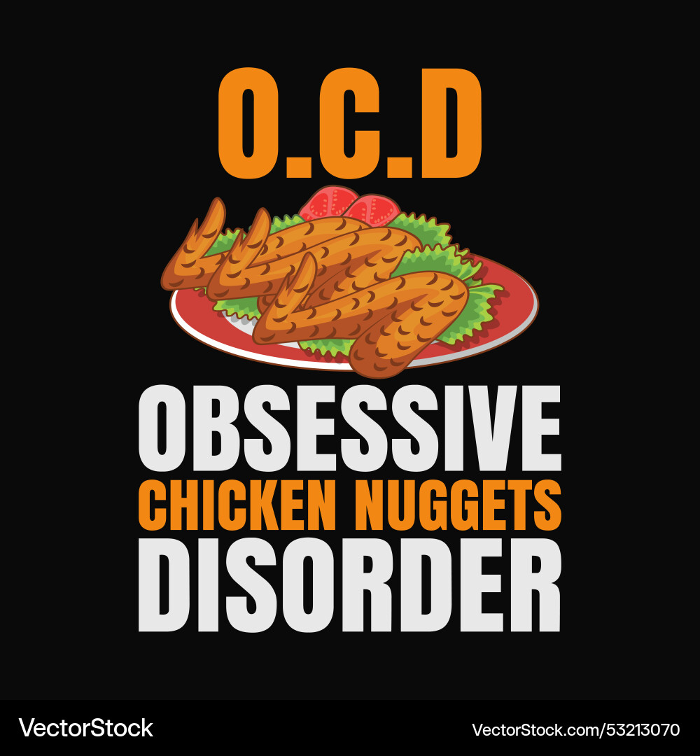 Ocd obsessive chicken nugget disorder Royalty Free Vector