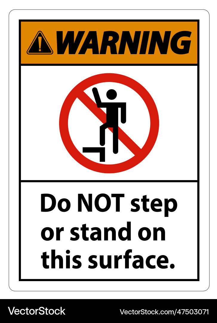 Warning sign do not step or stand on this surface Vector Image