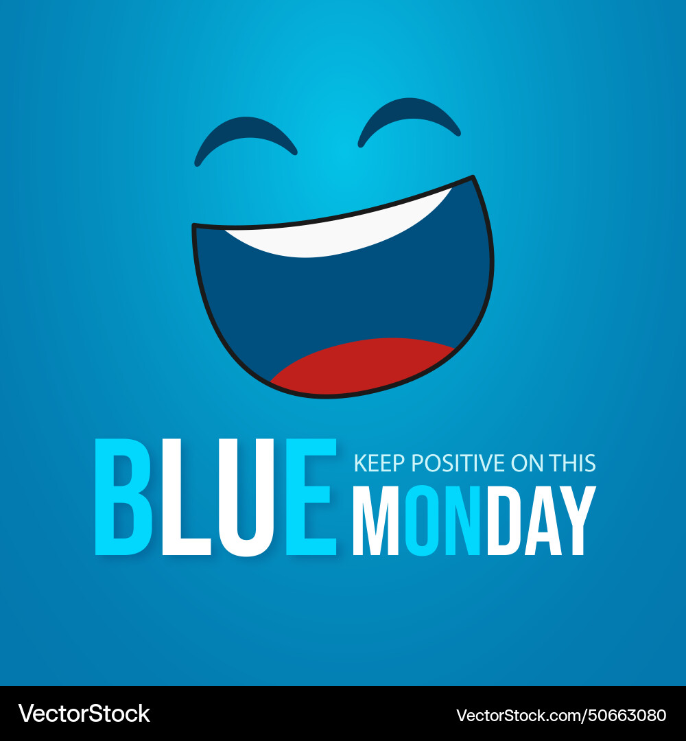 Blue monday keeps positive with a smile emoticon Vector Image