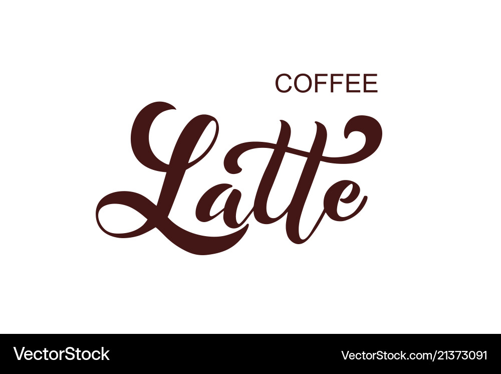 Coffee latte handwritten lettering design Vector Image