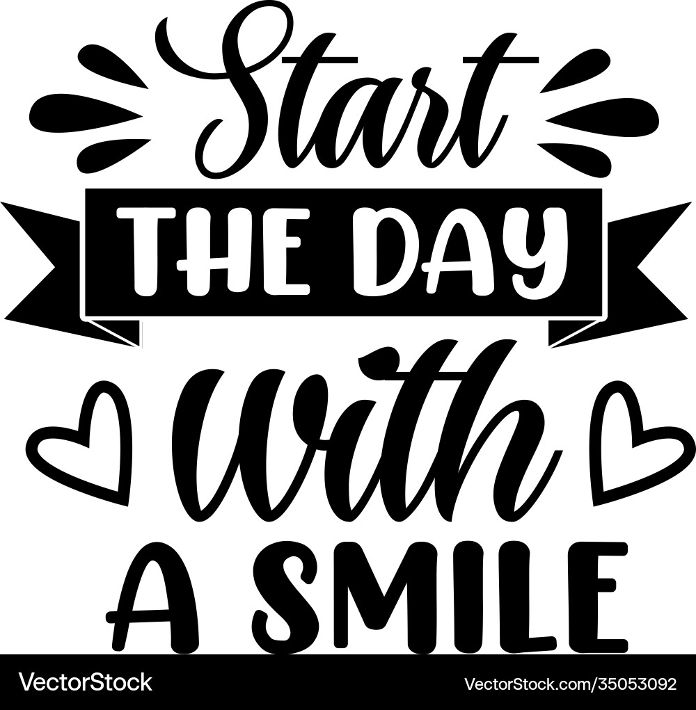 Start day with a smile on white background Vector Image
