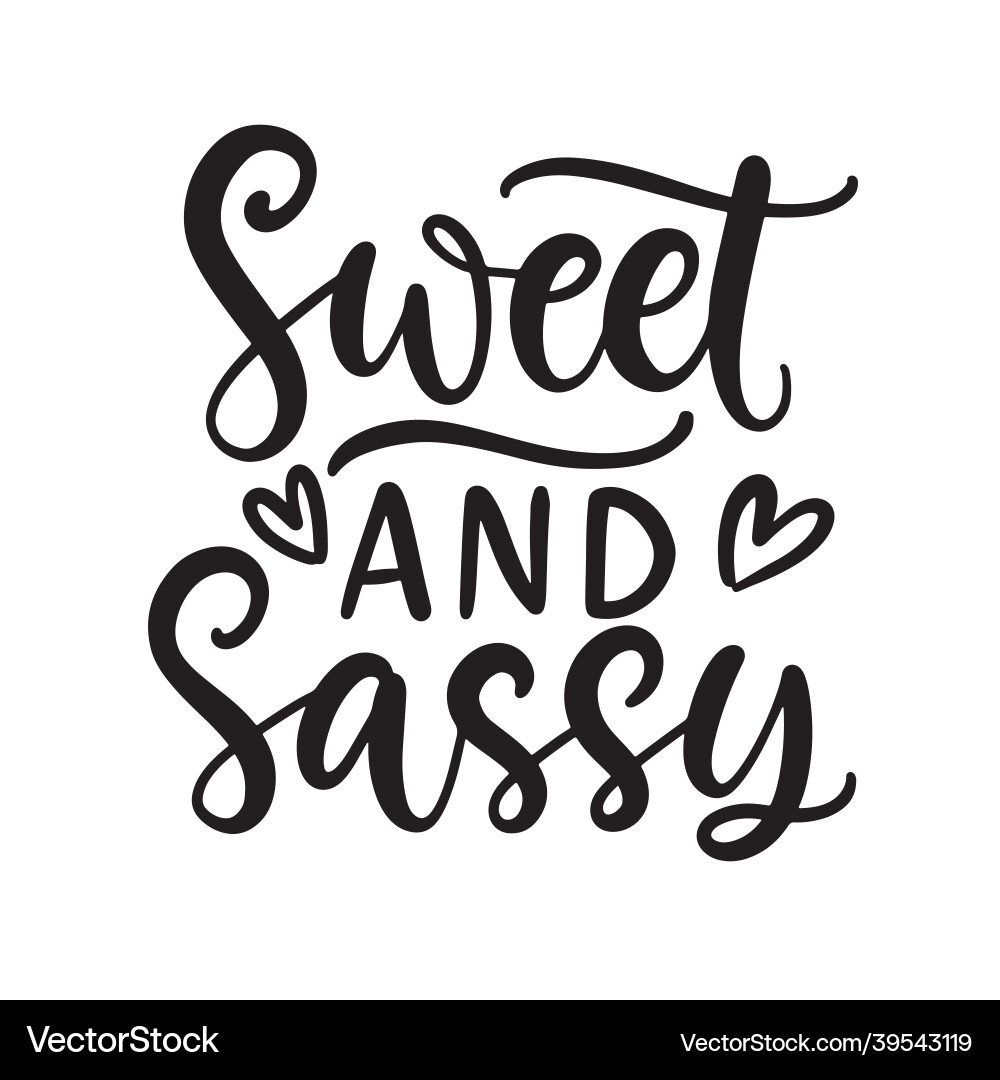 Sweet and sassy hand lettering Royalty Free Vector Image