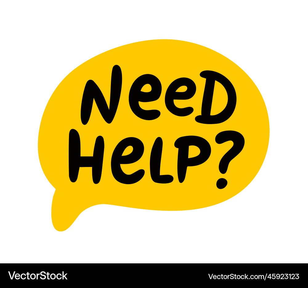 Need help speech bubble text Royalty Free Vector Image