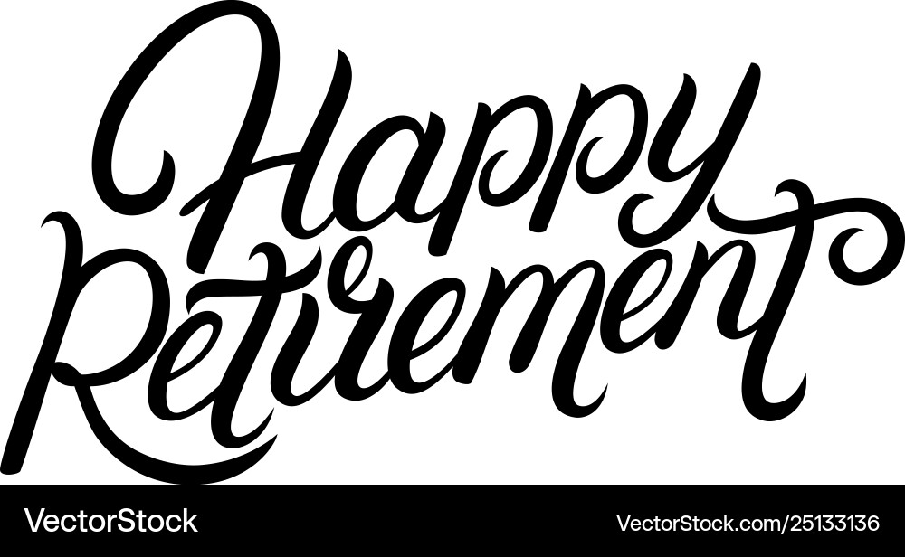 Happy retirement hand written lettering Royalty Free Vector