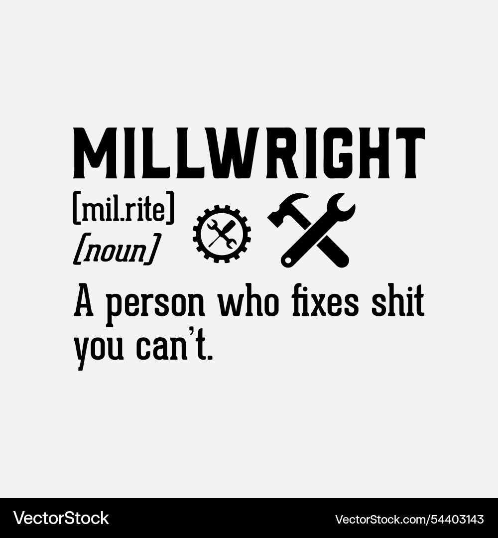 Millwright funny definition Royalty Free Vector Image