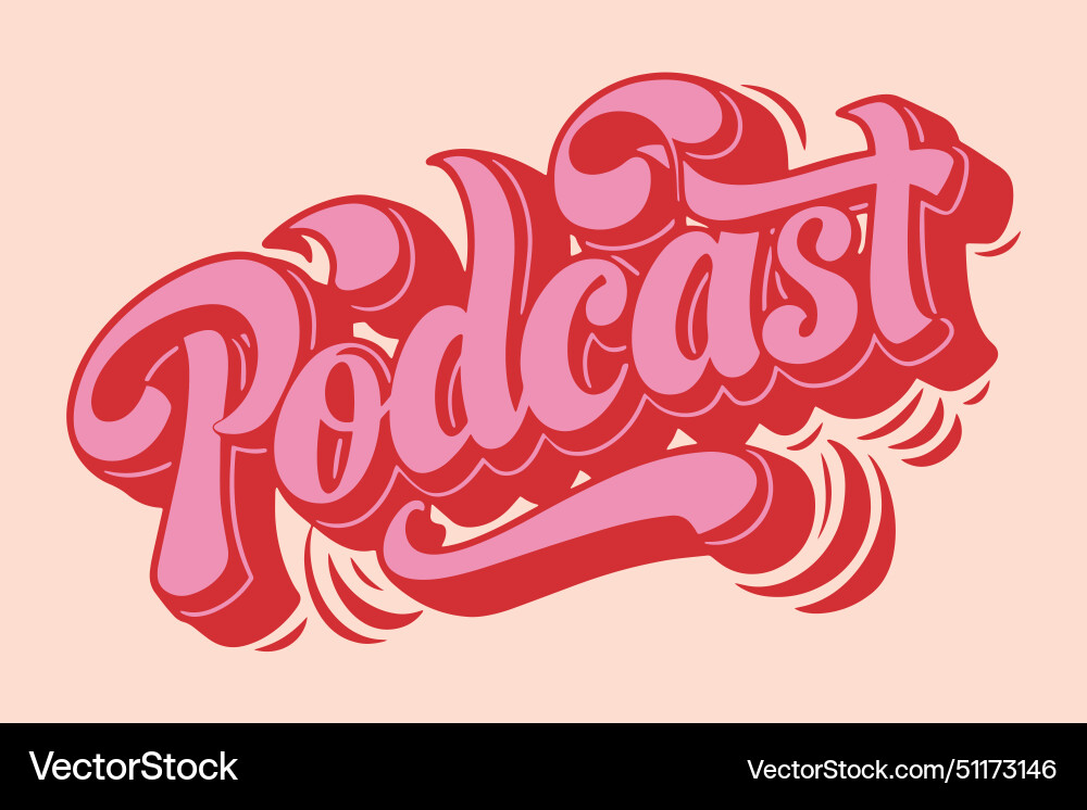 Lettering podcast in groovy retro style Royalty Free Vector