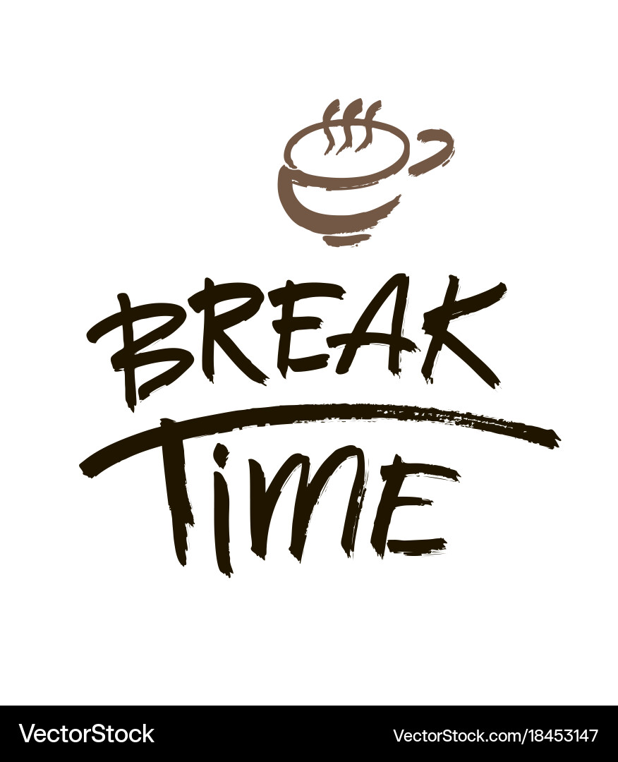 Break time modern brush calligraphy handwritten Vector Image