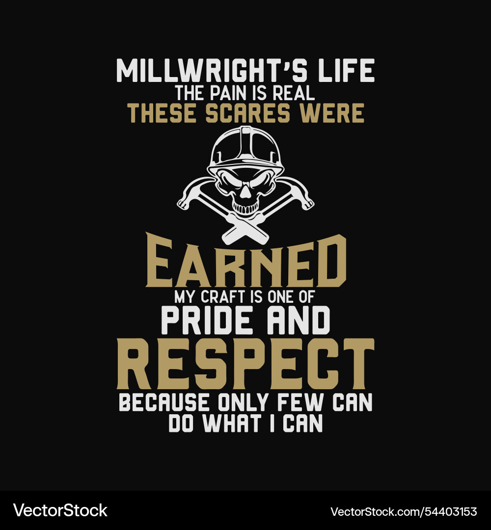 Millwrights life Royalty Free Vector Image - VectorStock