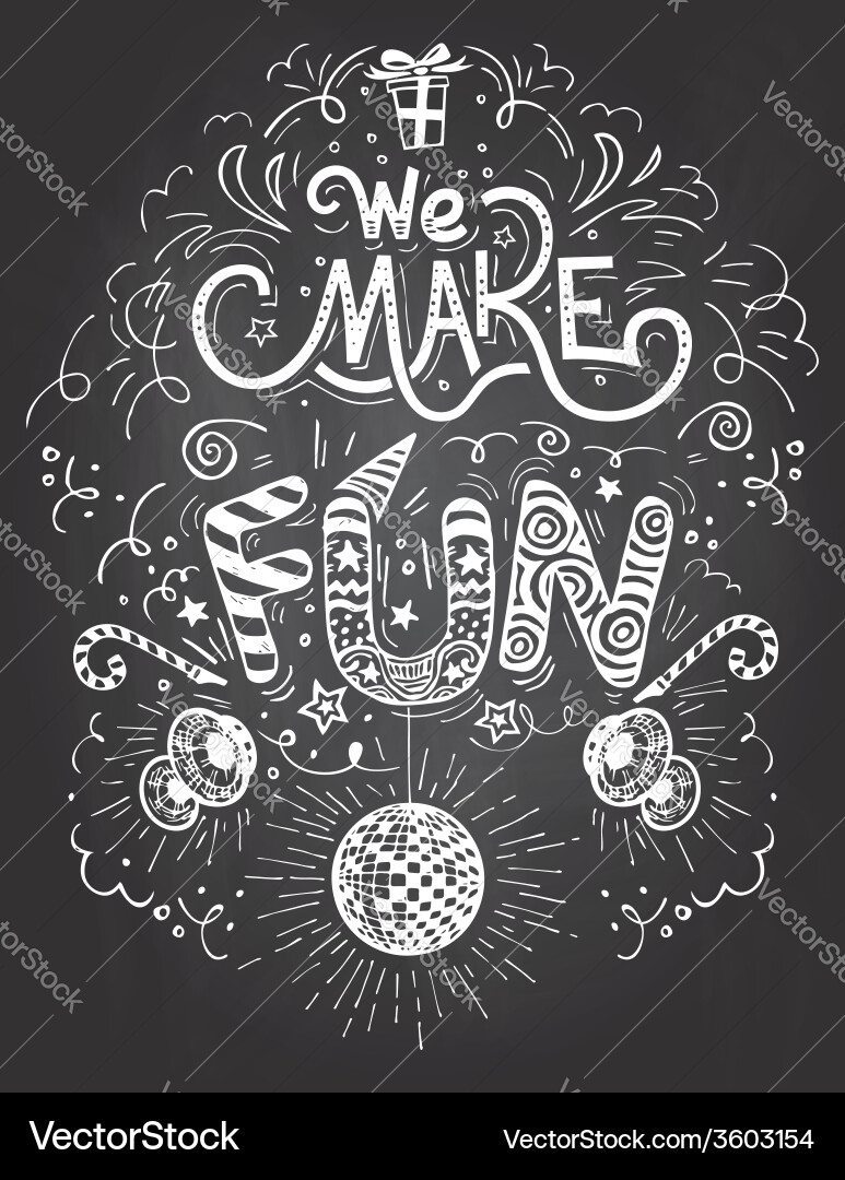 We make fun chalkboard Royalty Free Vector Image
