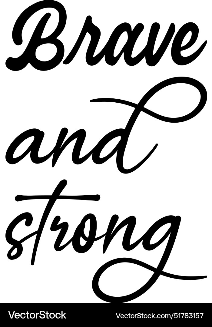Brave and strong black letters quote Royalty Free Vector