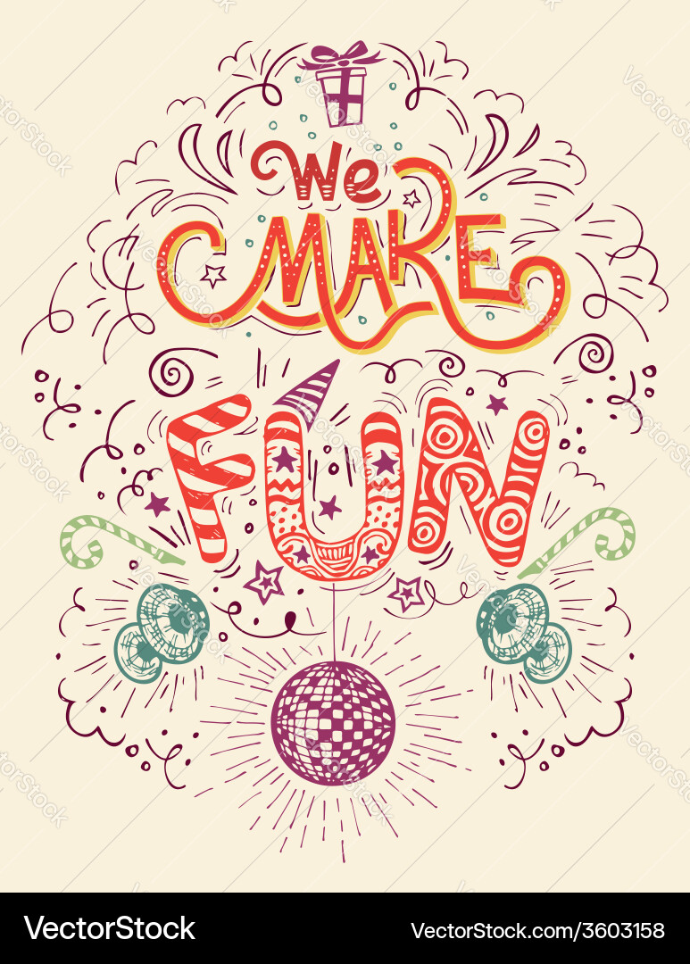 We make fun Royalty Free Vector Image - VectorStock