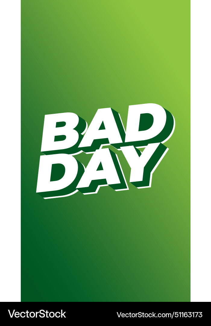 Bad day text effect with 3d style and eye Vector Image