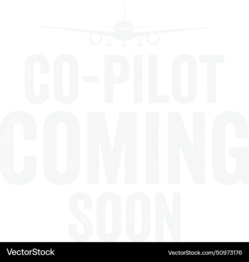 Co-pilot coming soon aircraft funny Royalty Free Vector