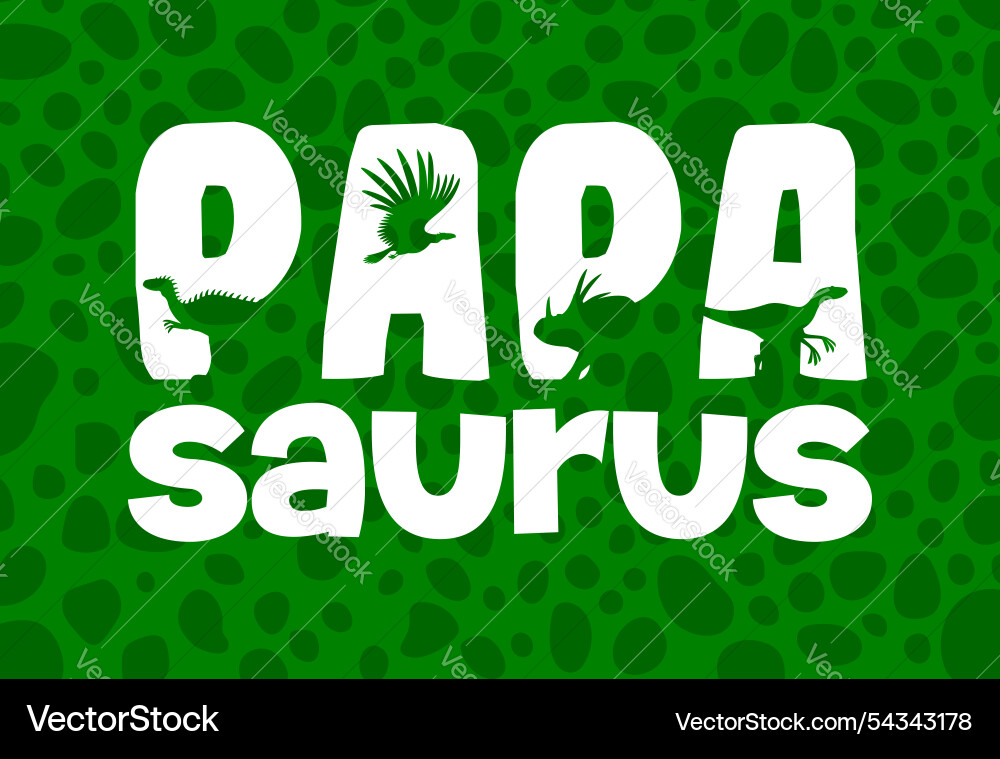 Papasaurus quote with jurassic dinosaur silhouette